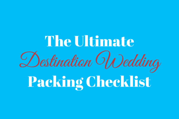 Destination Wedding Packing List - Destination Wedding Details
